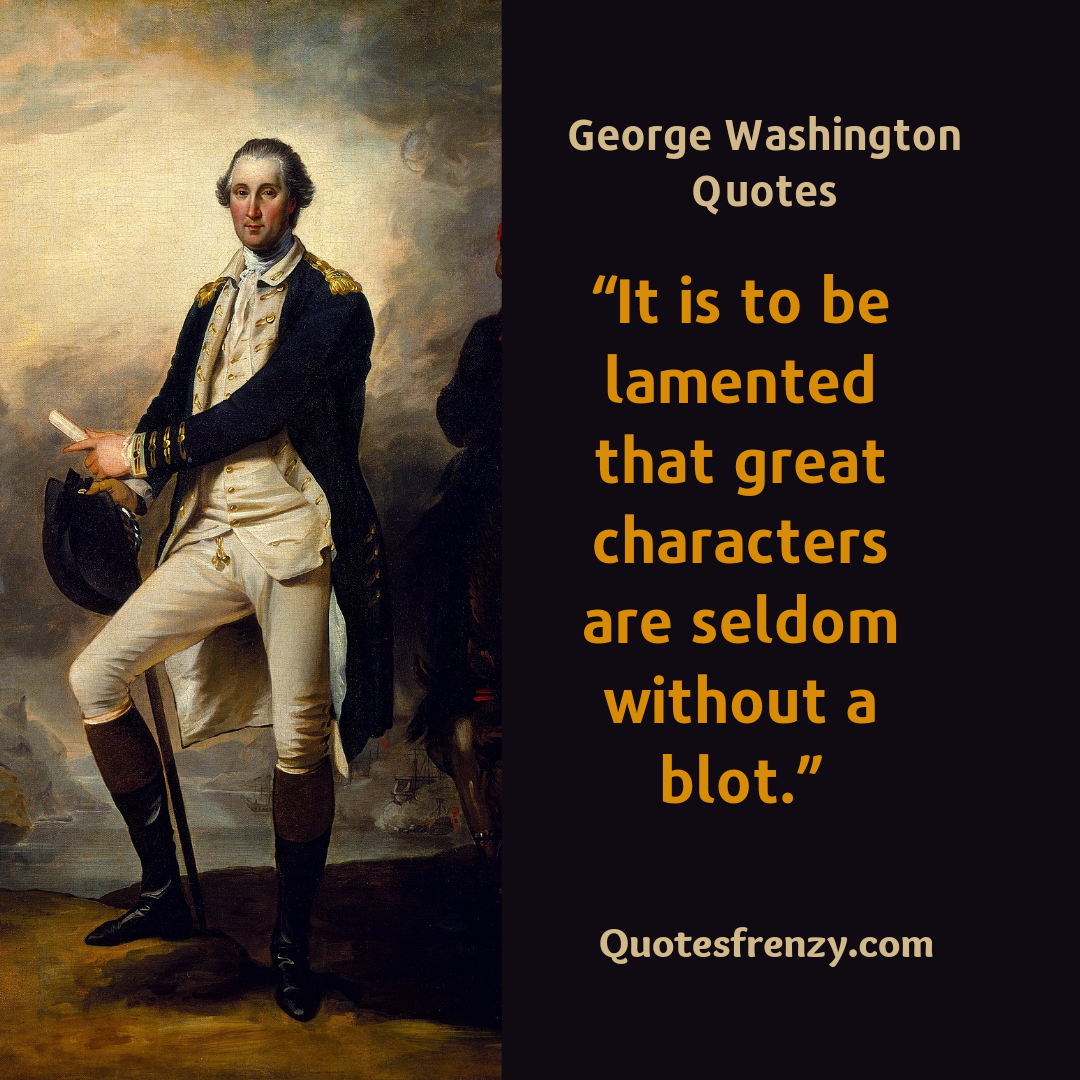 George Washington Quotes And Sayings – Quotes Sayings | Thousands Of ...